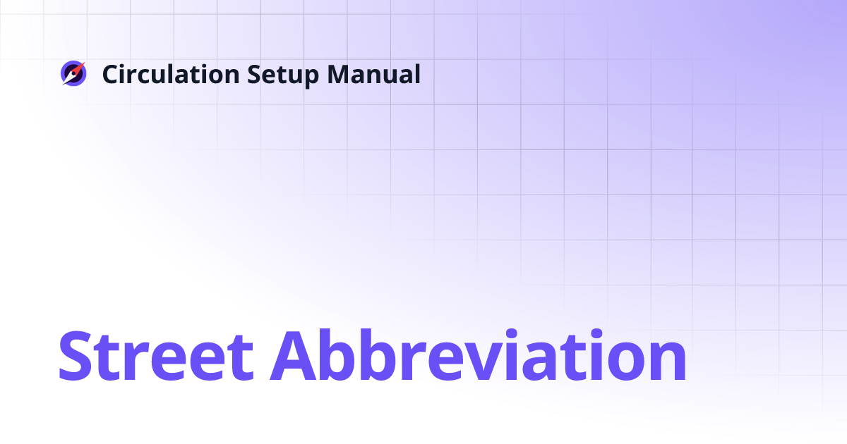 Street Abbreviation | Circulation Setup Manual
