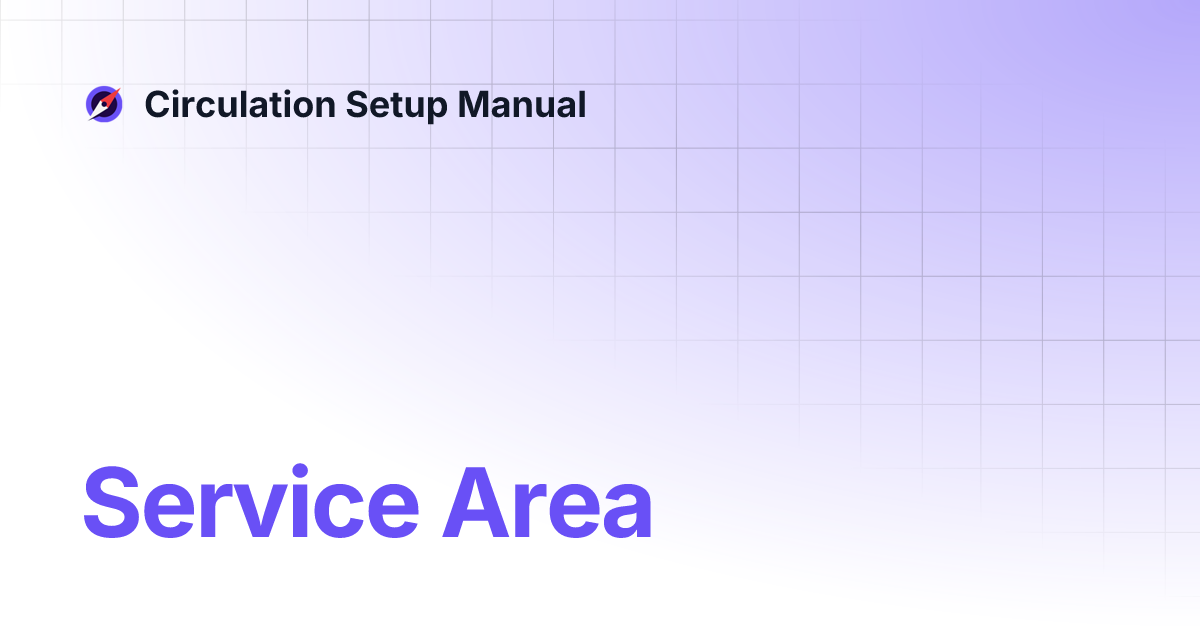 Service Area | Circulation Setup Manual