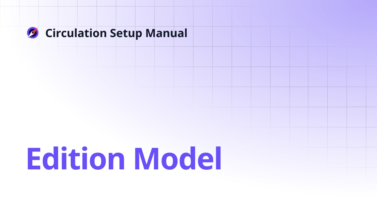 Edition Model | Circulation Setup Manual