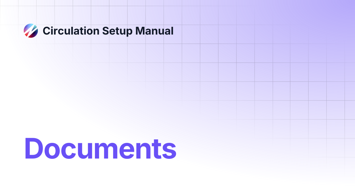 Documents | Circulation Setup Manual