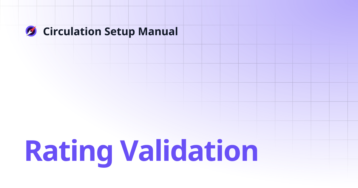Rating Validation | Circulation Setup Manual
