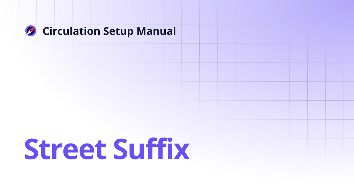 Street Suffix | Circulation Setup Manual