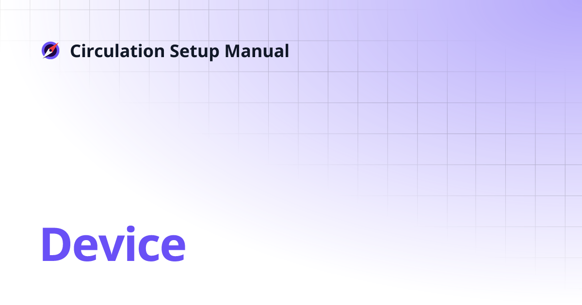 Device | Circulation Setup Manual