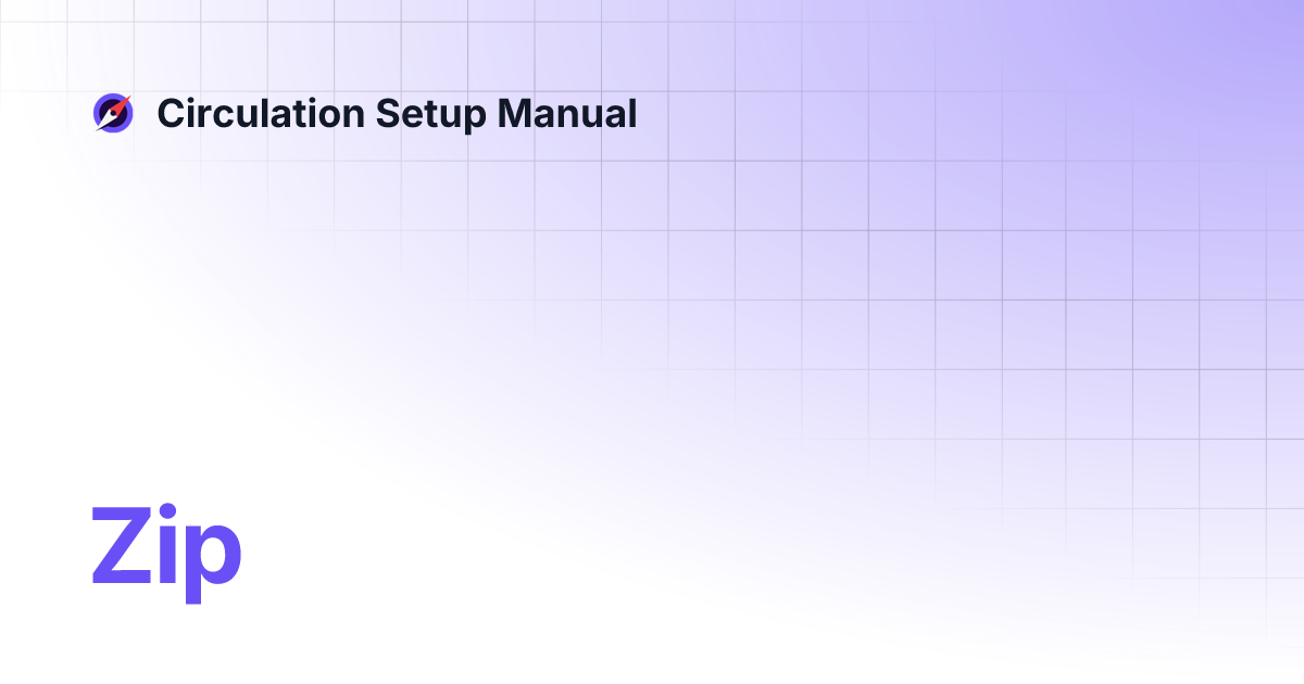 Zip | Circulation Setup Manual