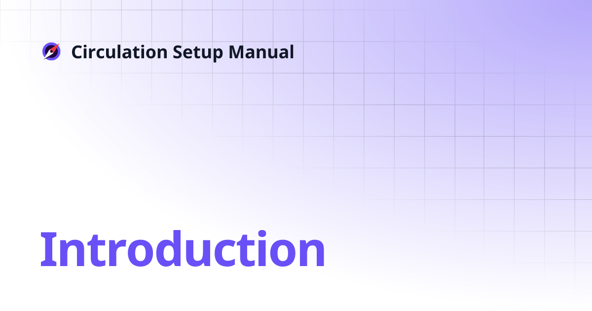 Introduction | Circulation Setup Manual
