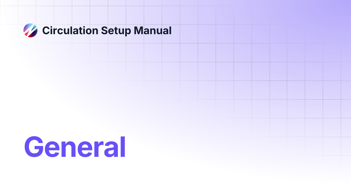 General | Circulation Setup Manual