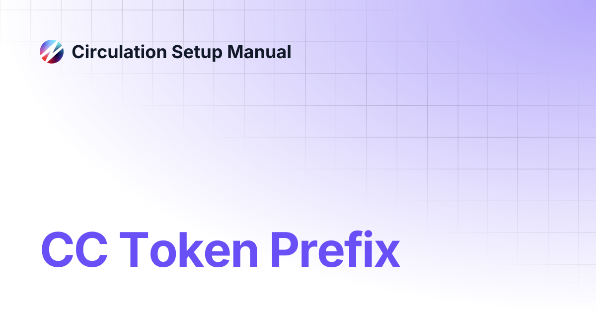 CC Token Prefix | Circulation Setup Manual