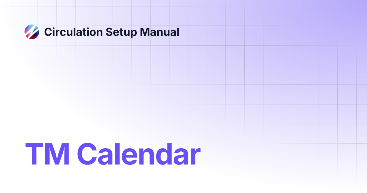 TM Calendar | Circulation Setup Manual