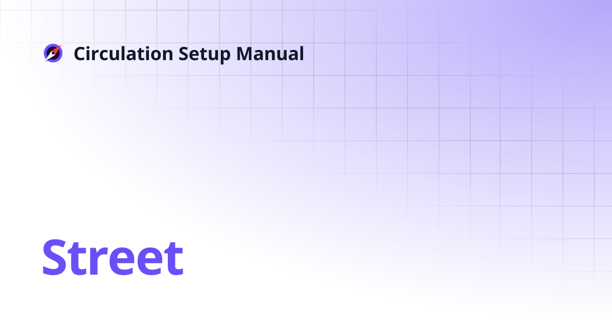 Street | Circulation Setup Manual