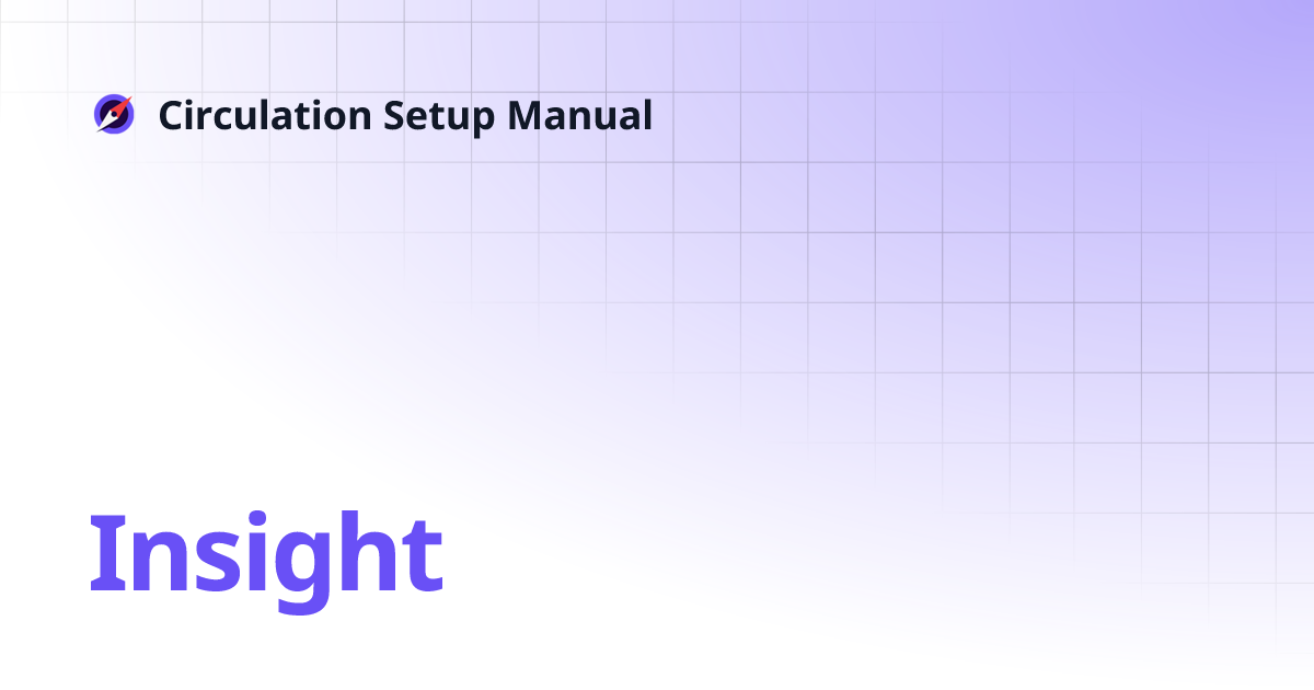 Insight | Circulation Setup Manual