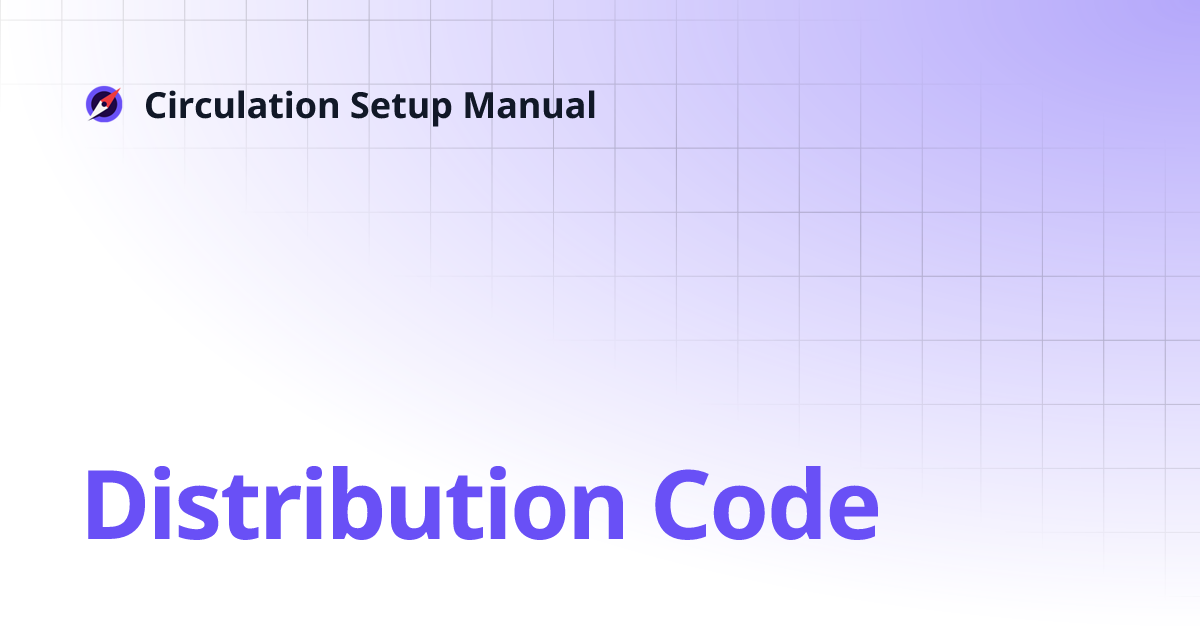 Distribution Code | Circulation Setup Manual