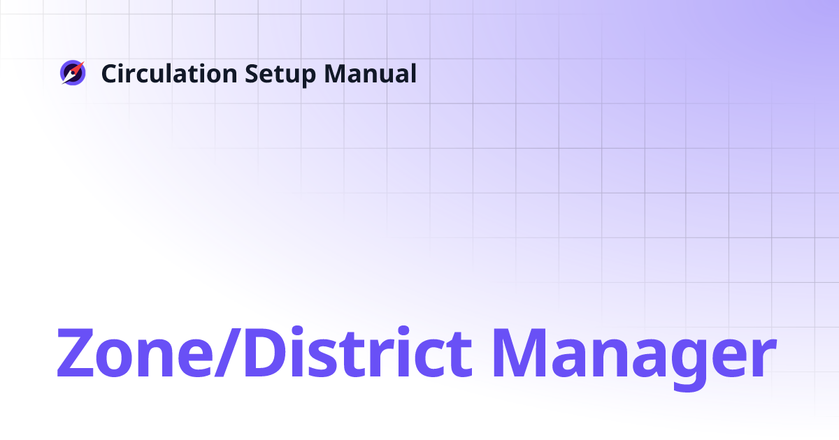 Zone/District Manager | Circulation Setup Manual