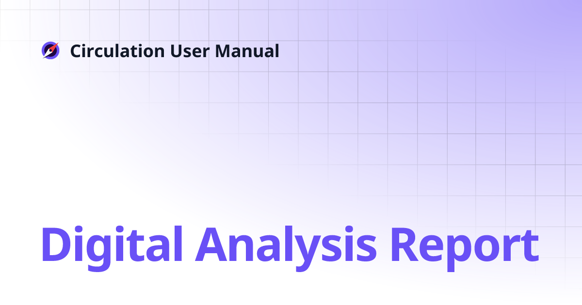 Digital Analysis Report | Circulation User Manual