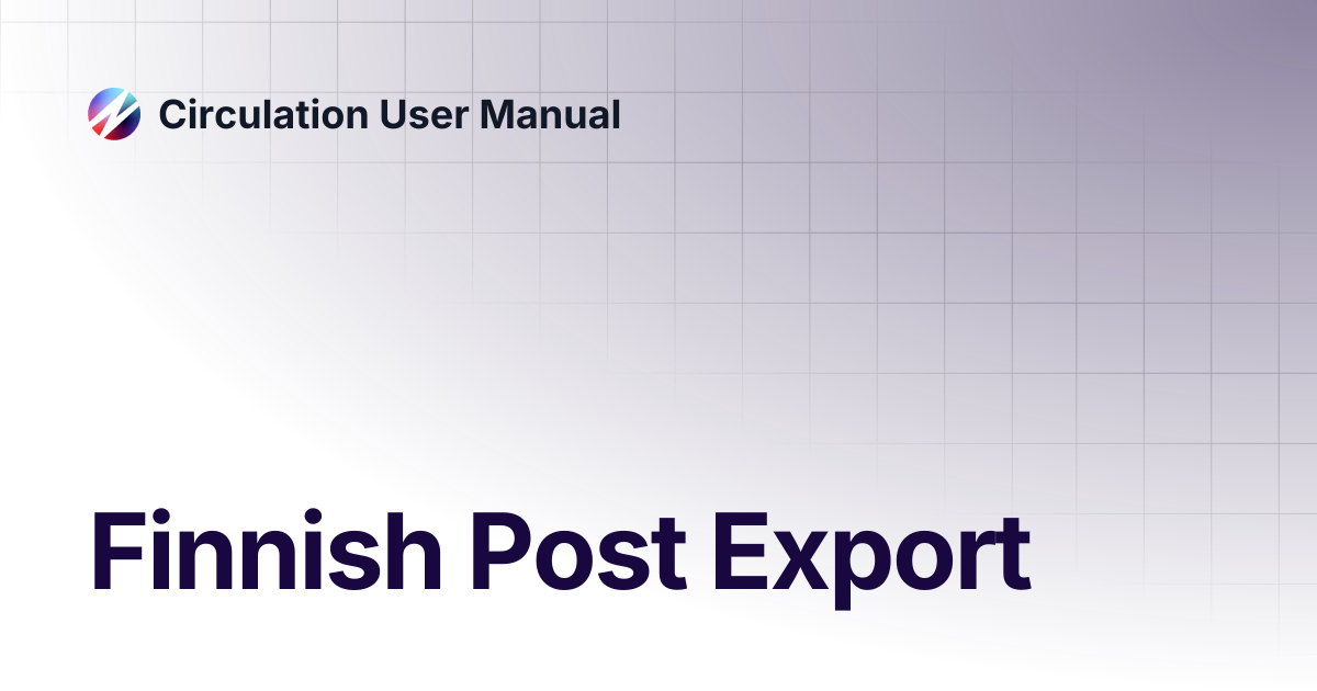 Finnish Post Export | Circulation User Manual