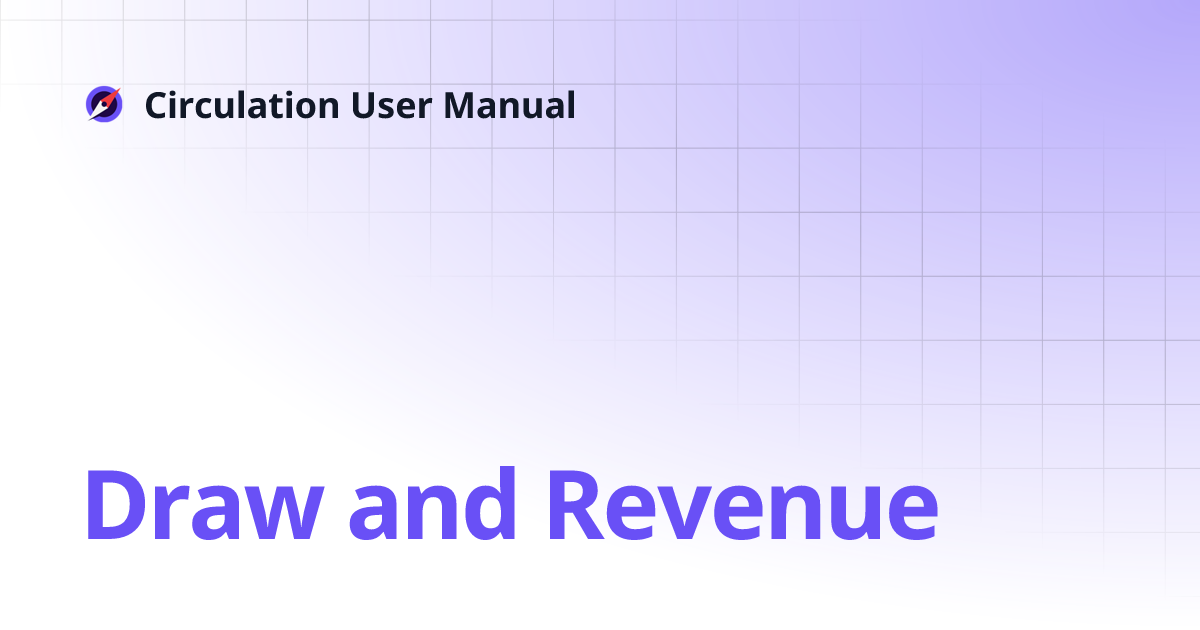 Draw and Revenue | Circulation User Manual