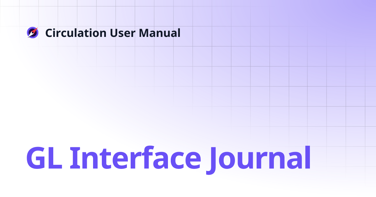 GL Interface Journal | Circulation User Manual
