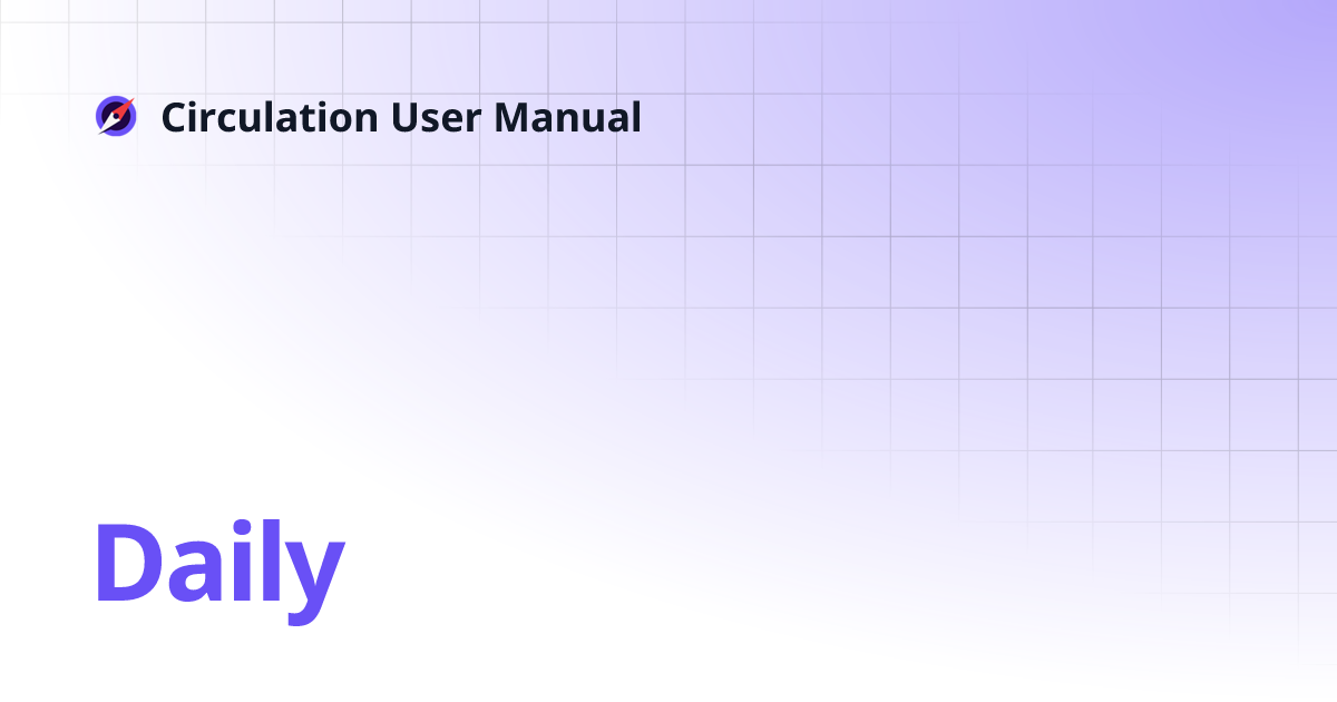 Daily | Circulation User Manual