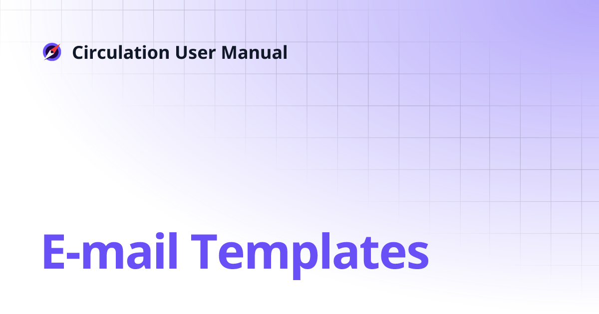 E-mail Templates | Circulation User Manual