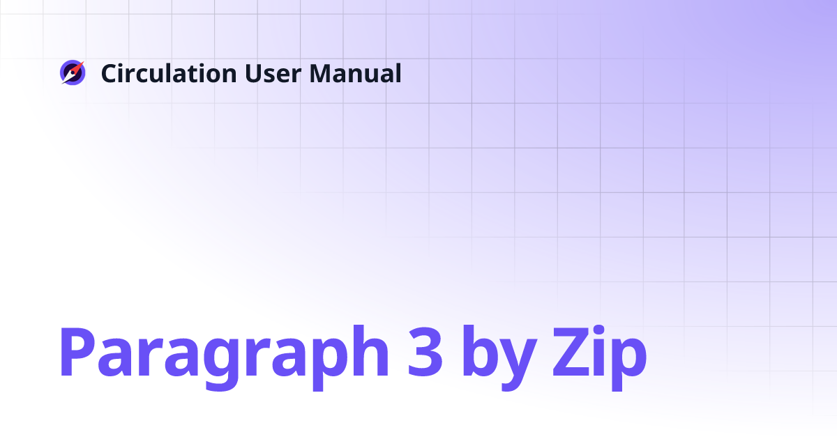 Paragraph 3 by Zip | Circulation User Manual