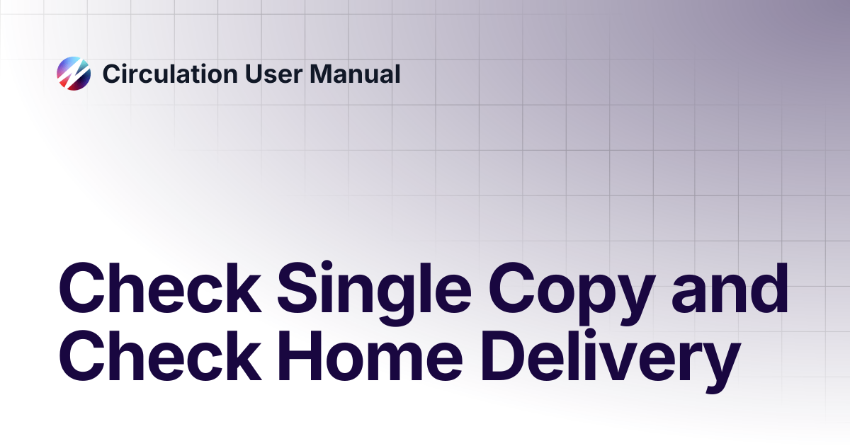 Check Single Copy and Check Home Delivery | Circulation User Manual