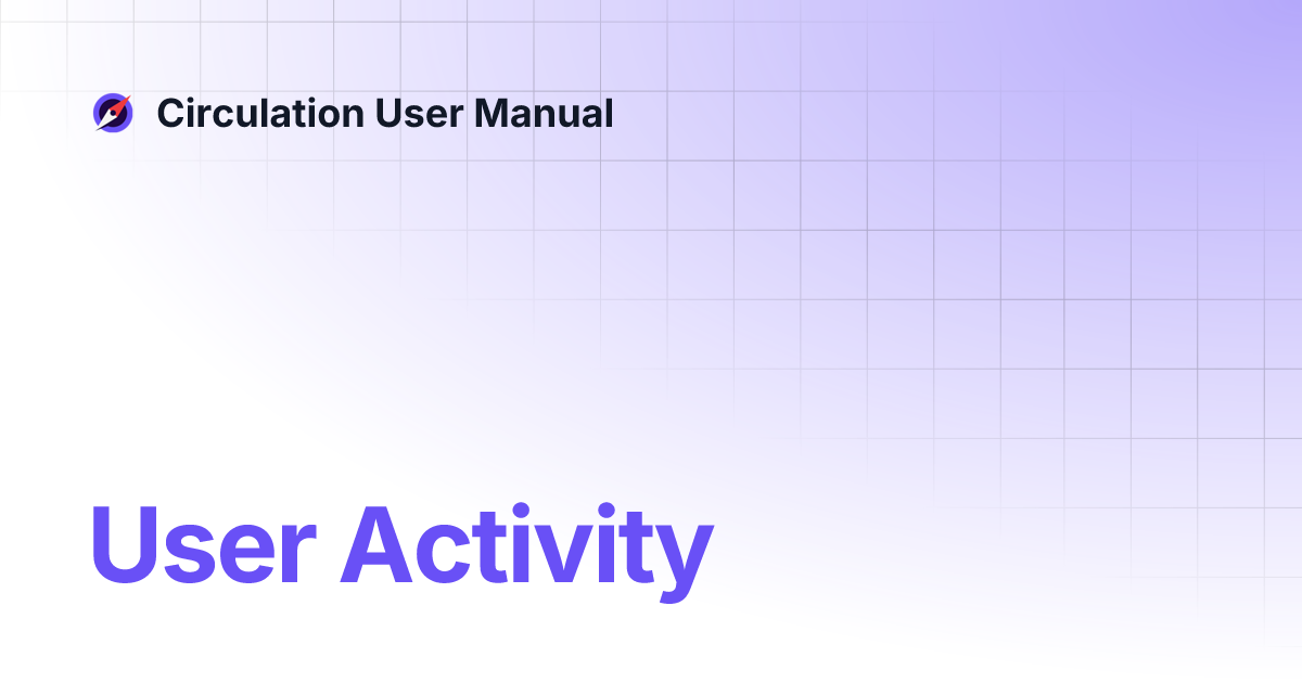 User Activity | Circulation User Manual
