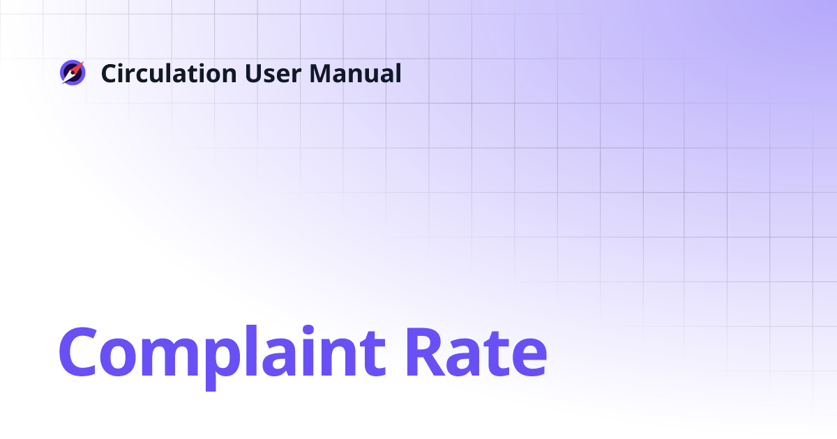 Complaint Rate | Circulation User Manual