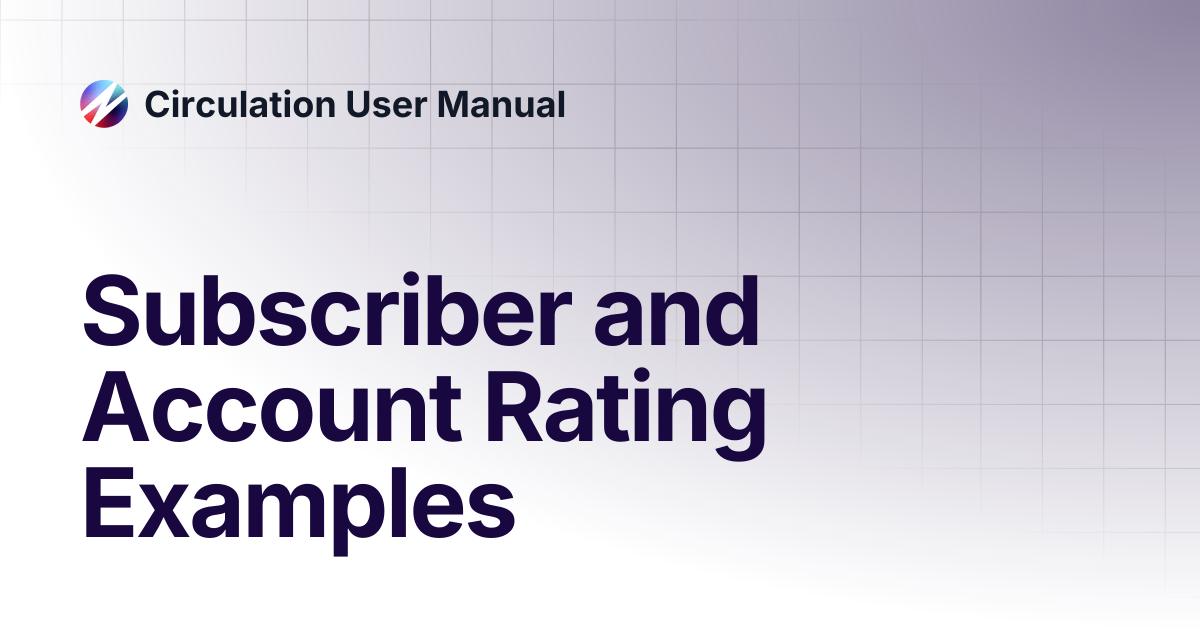 Subscriber and Account Rating Examples | Circulation User Manual