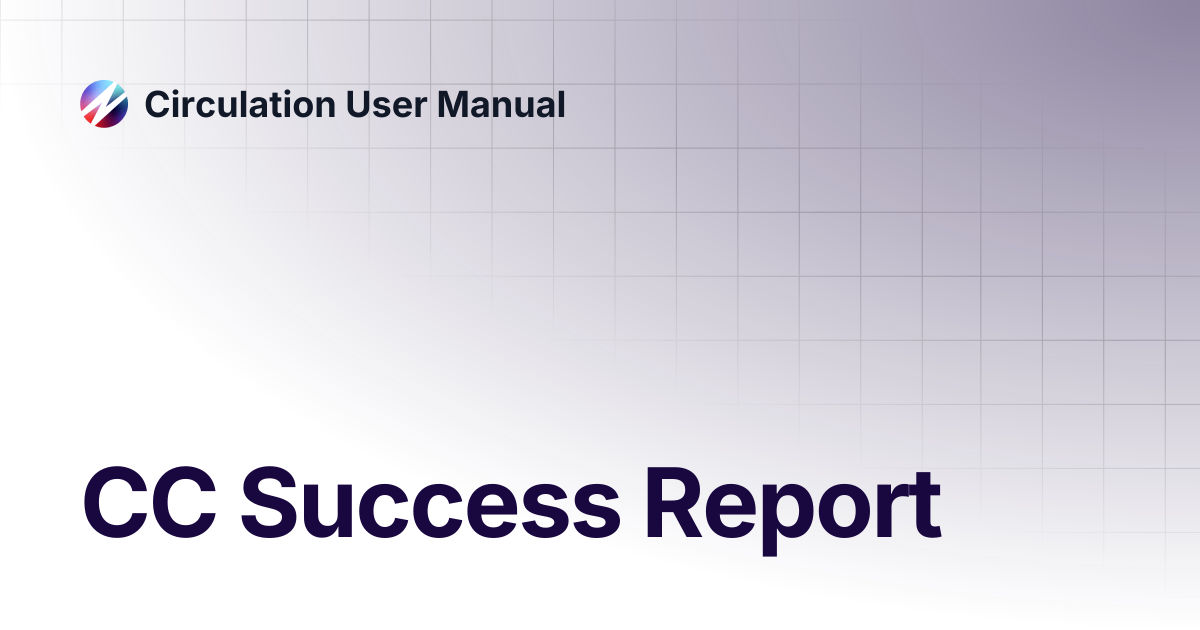CC Success Report | Circulation User Manual