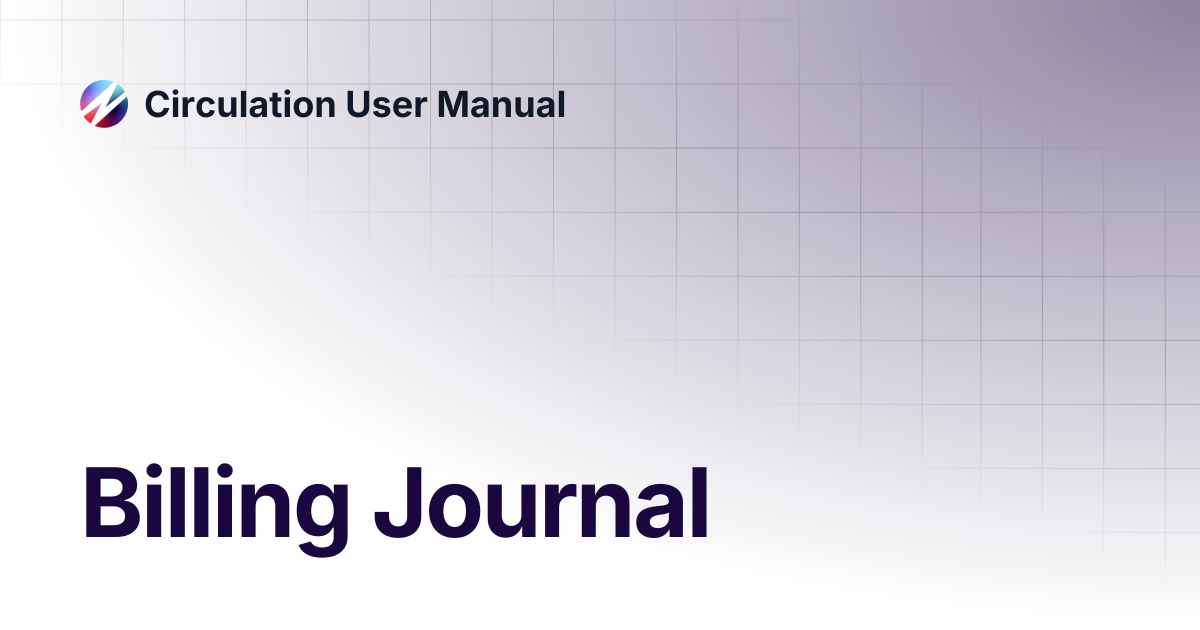 Billing Journal | Circulation User Manual