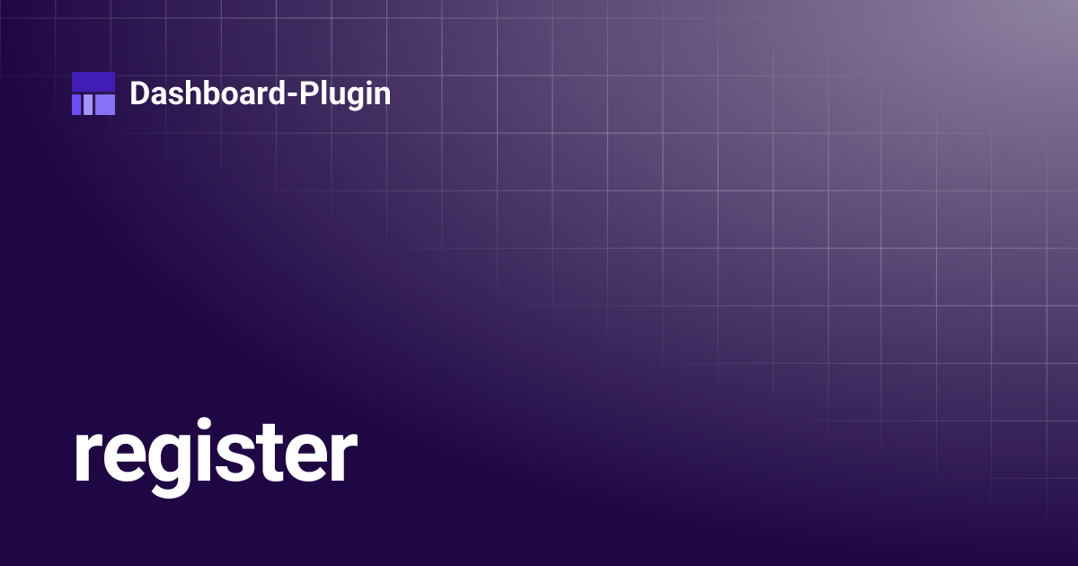register | Dashboard-Plugin