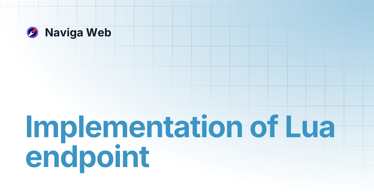 Implementation of Lua endpoint | Naviga Web