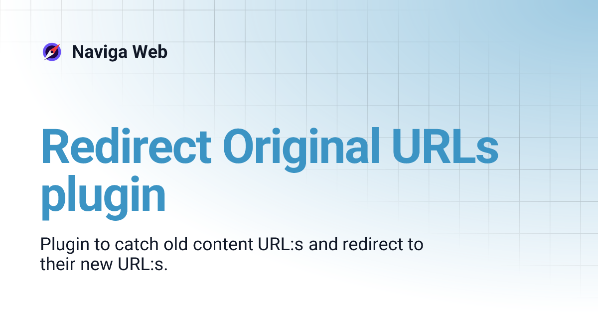 Redirect Original URLs plugin | Naviga Web