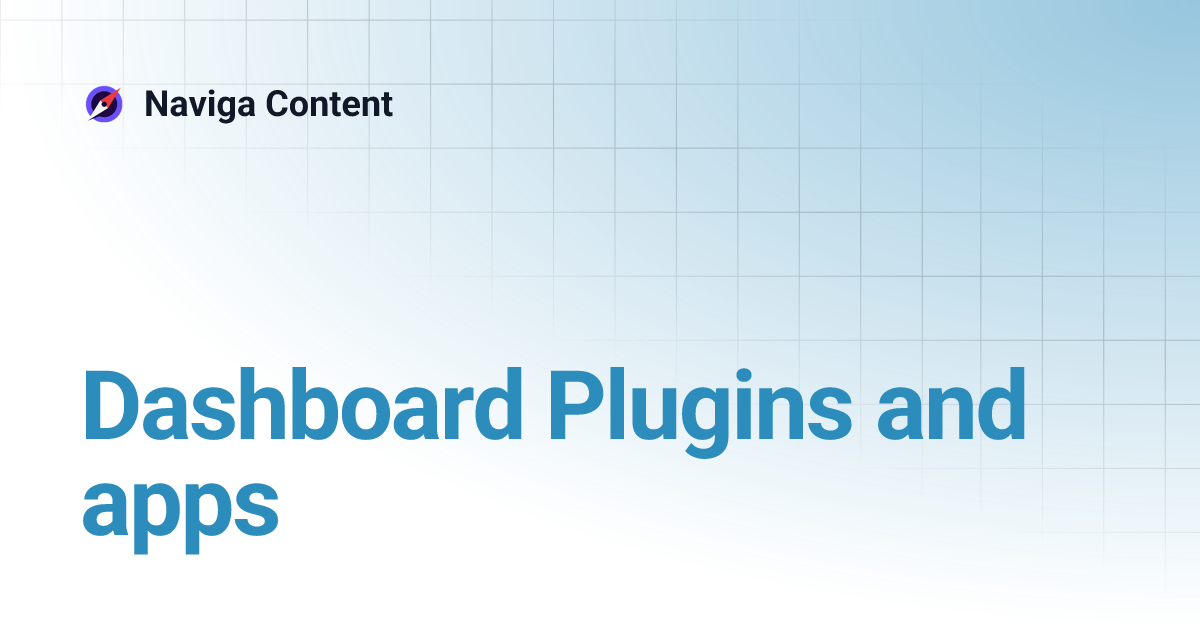 Dashboard Plugins and apps | Naviga Content