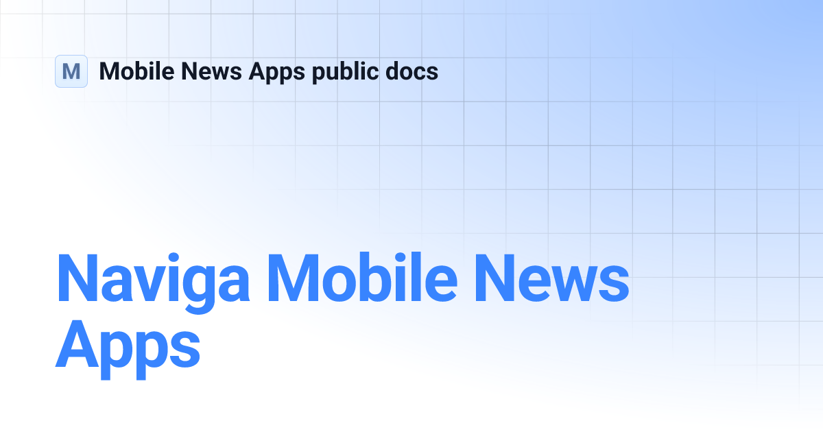 Naviga Mobile News Apps | Mobile News Apps public docs