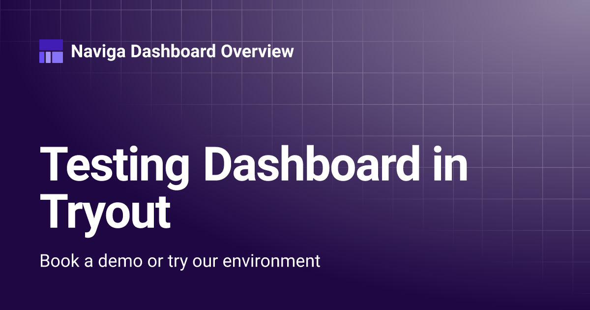 Testing Dashboard in Tryout | Naviga Dashboard Overview Testing Dashboard in Tryout | Naviga Dashboard Overview