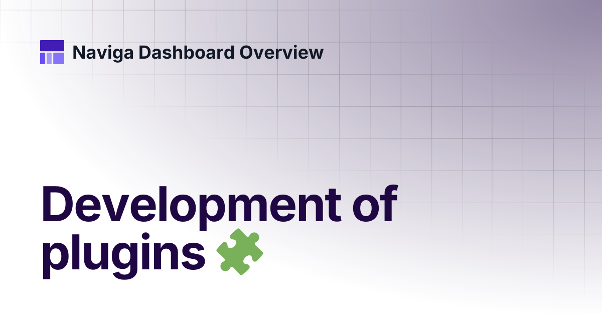 Development of plugins 🧩 | Dashboard 3.0 | Naviga Dashboard Overview