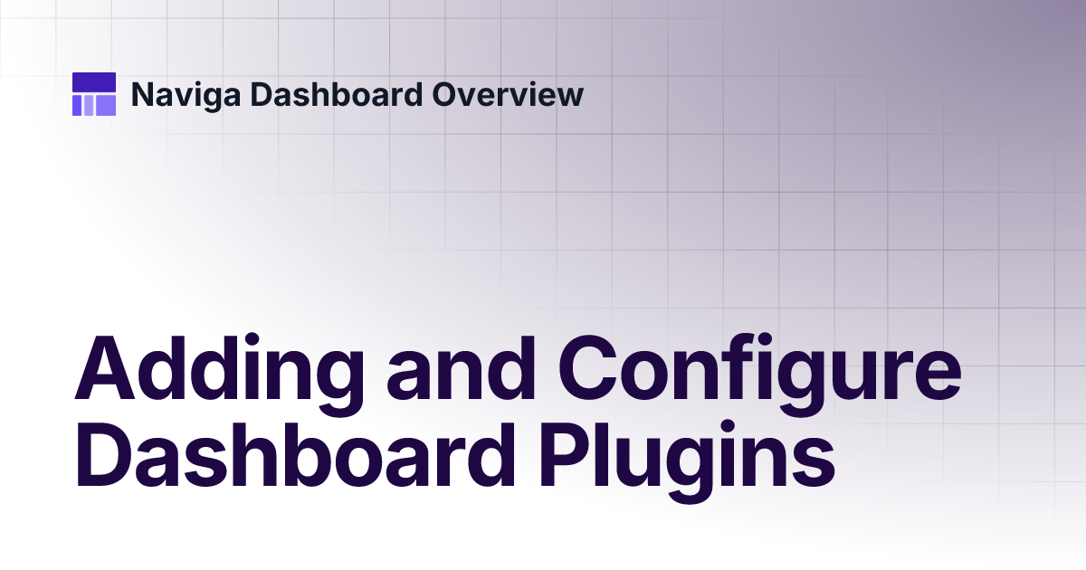 Adding and Configure Dashboard Plugins | Naviga Dashboard Overview