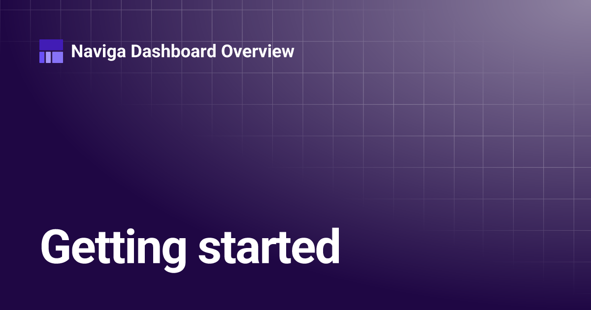 Getting started | Naviga Dashboard Overview
