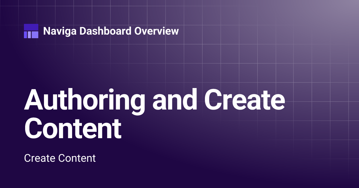 Authoring and Create Content | Naviga Dashboard Overview