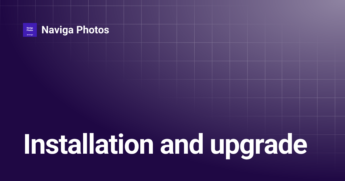 Installation and upgrade | Naviga Photos