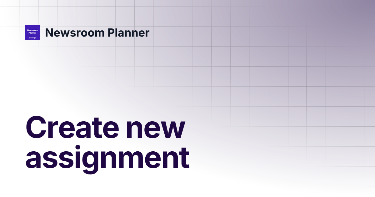 Create new assignment | Newsroom Planner