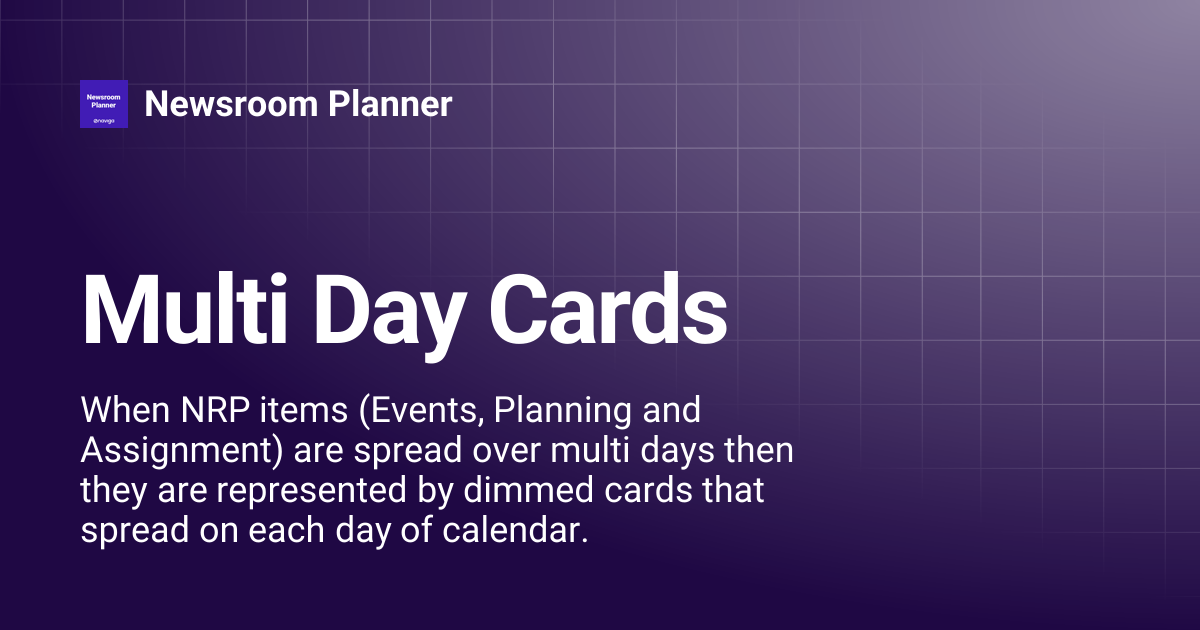 Multi Day Cards | Newsroom Planner