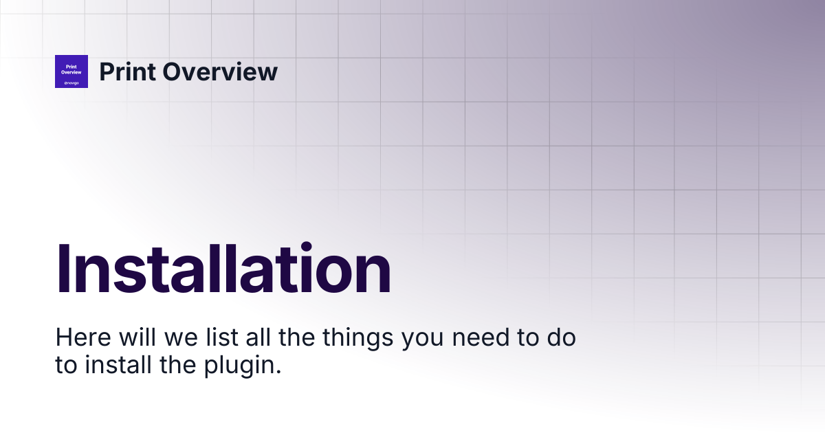 Installation | Print Overview