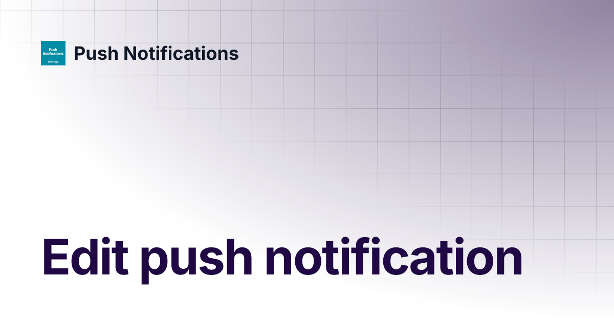 Edit push notification | Push Notifications